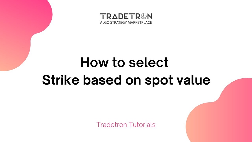 How to Select Strike based on Spot Index? Also OTM and ITM strikes ...